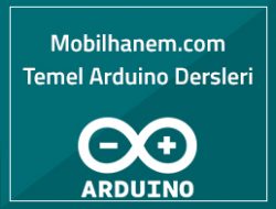 Arduino Dersleri - Dijital Pinler ve Dijital I/O Fonksiyonları - Mobilhanem
